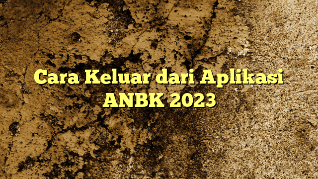 Cara Keluar dari Aplikasi ANBK 2023 | Jambi Techno